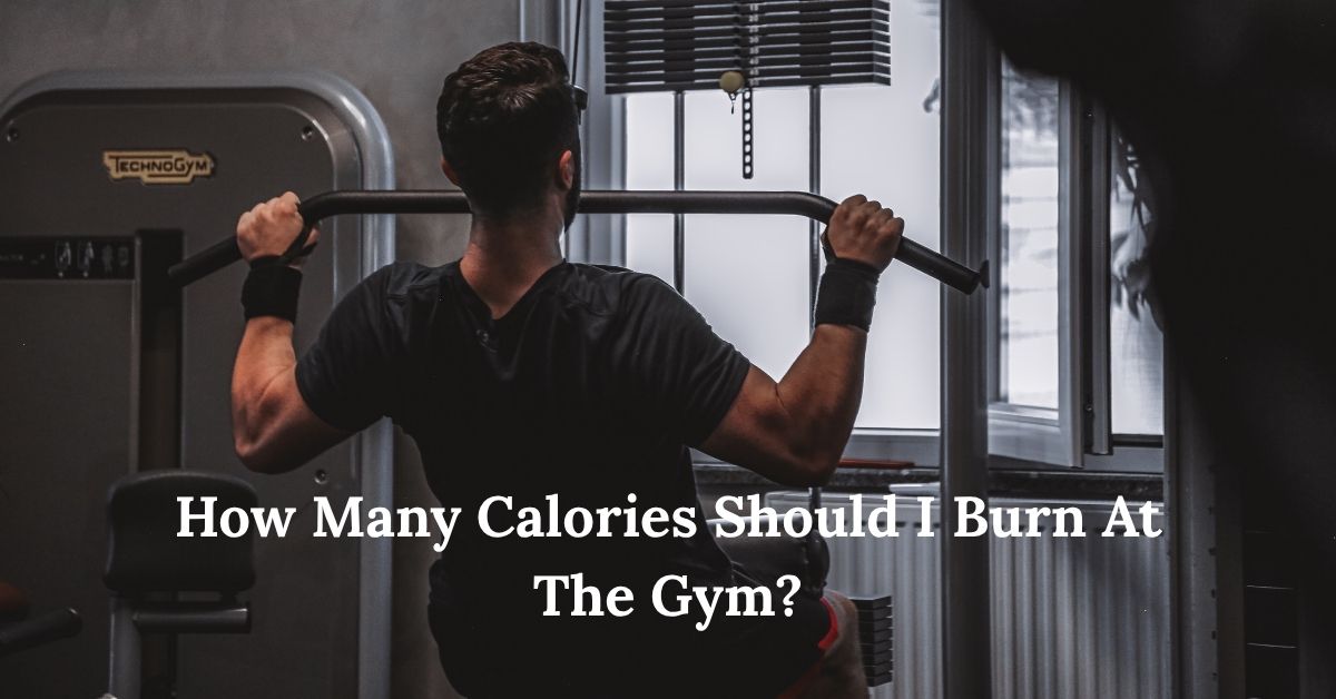 How Many Calories Should I Burn At The Gym? | Smart Targets That Stick